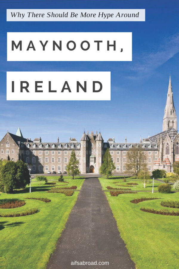 5 Reasons Why Maynooth, Ireland Deserves More Hype