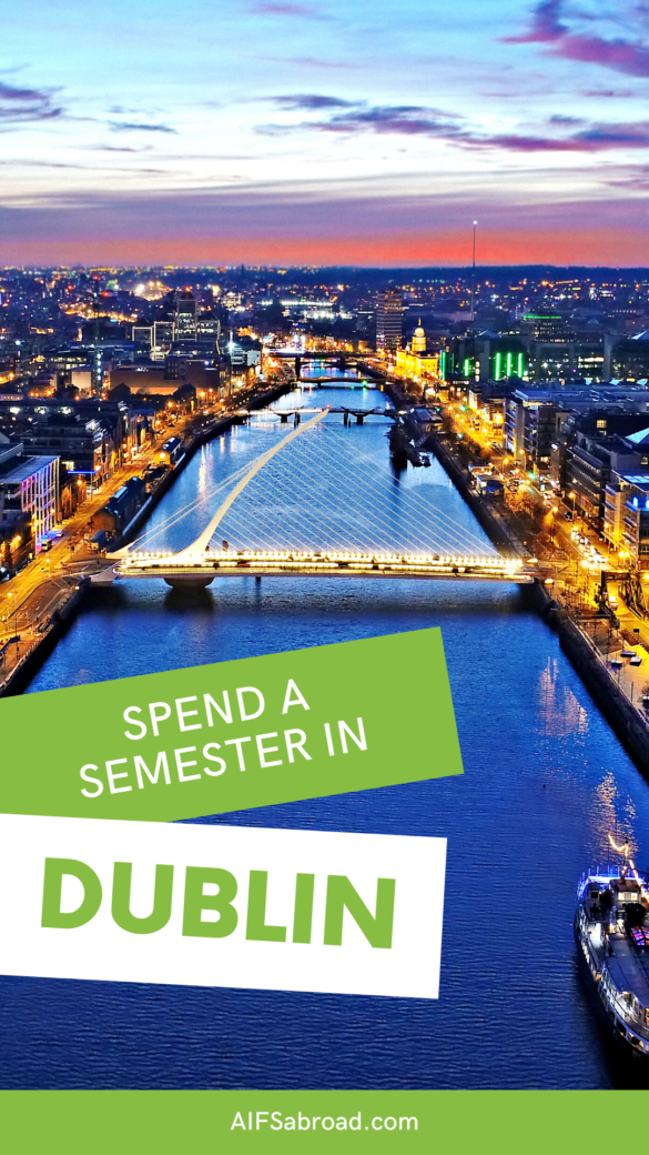 Semester Program Spotlight: Intern or Study Abroad in Dublin