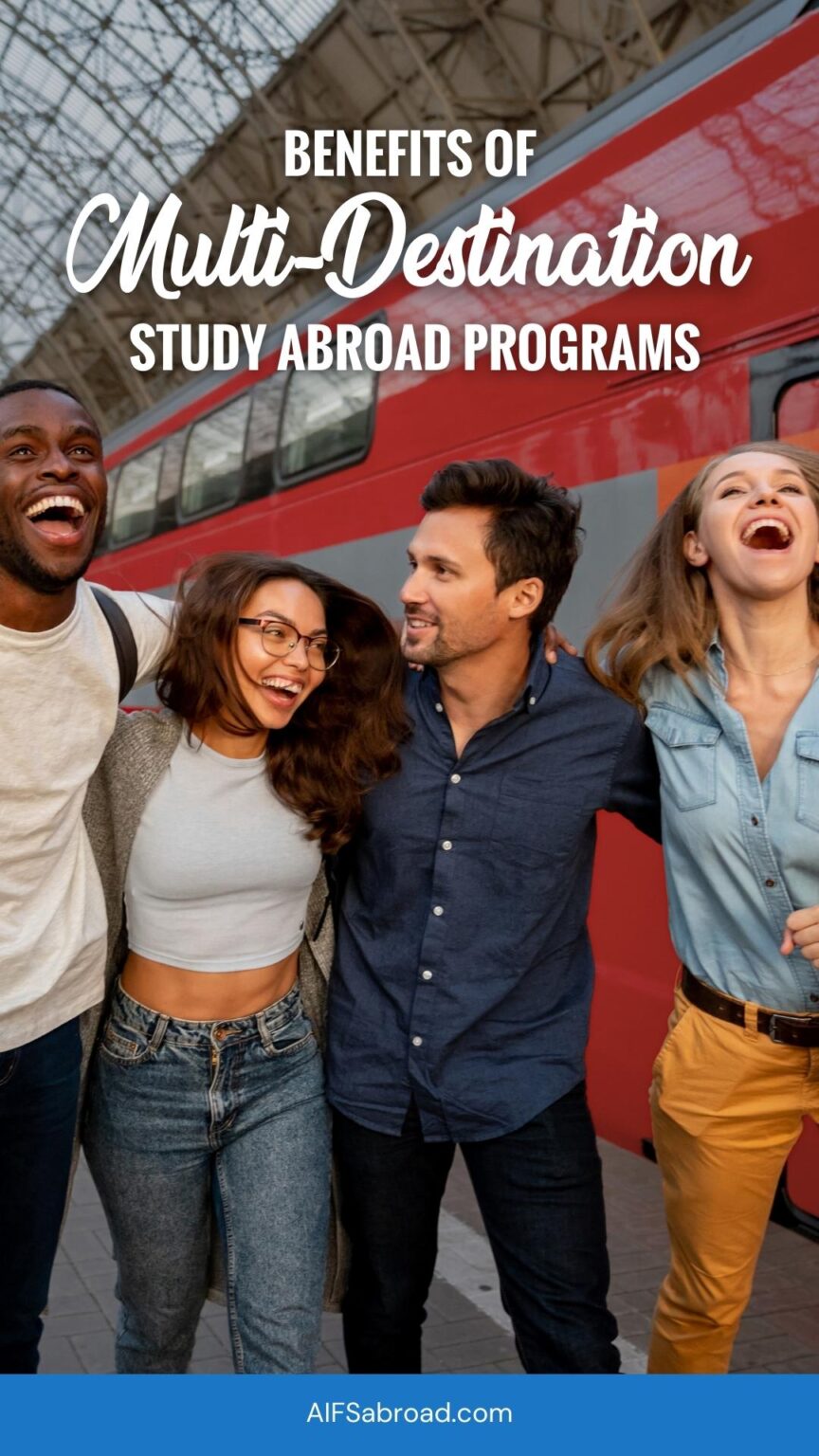 6 Benefits of Multi-Destination Study Abroad Programs